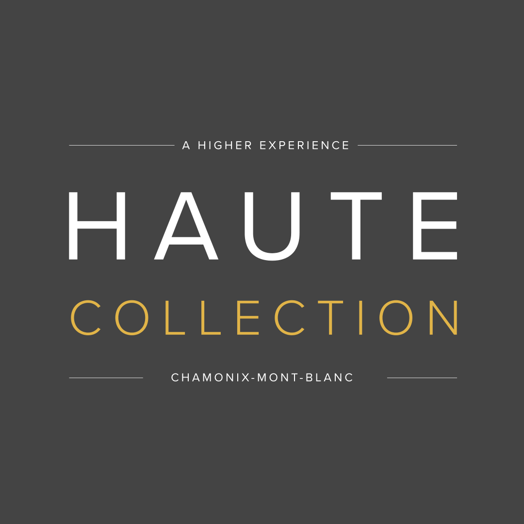 Haute Collection | Chamonix-Mont-Blanc | Haute Collection